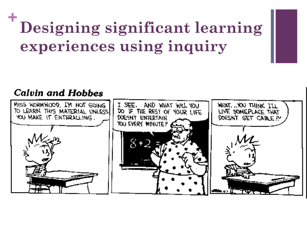 PPT - Designing significant learning experiences using inquiry ...