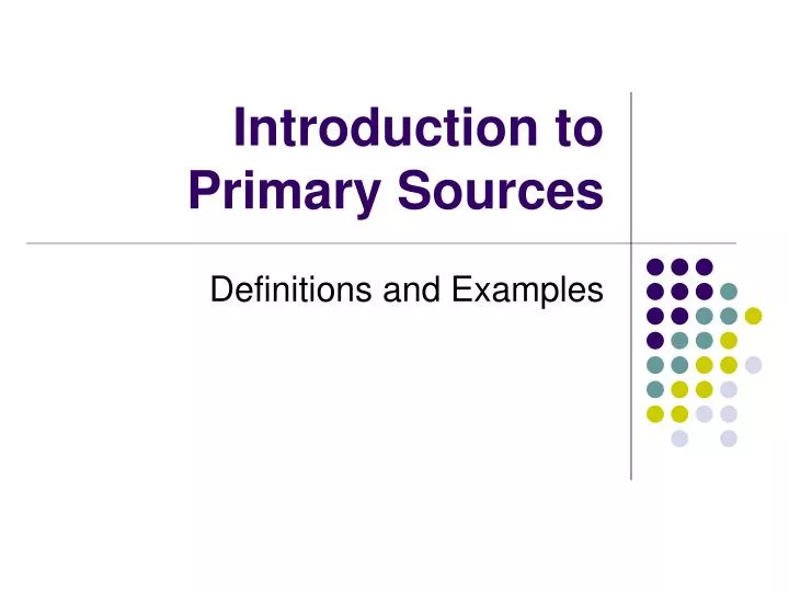 PPT - Introduction to Primary Sources PowerPoint Presentation, free ...