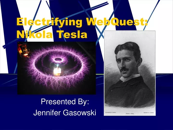 PPT - Electrifying WebQuest: Nikola Tesla PowerPoint Presentation, free ...