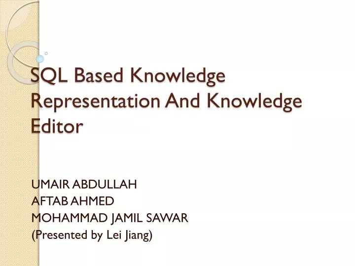 PPT - SQL Based Knowledge Representation And Knowledge Editor ...