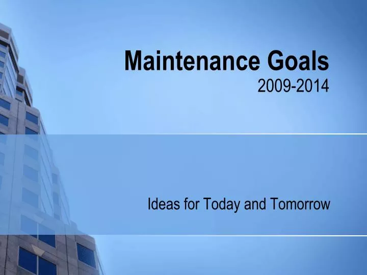 PPT - Maintenance Goals 2009-2014 PowerPoint Presentation, free ...