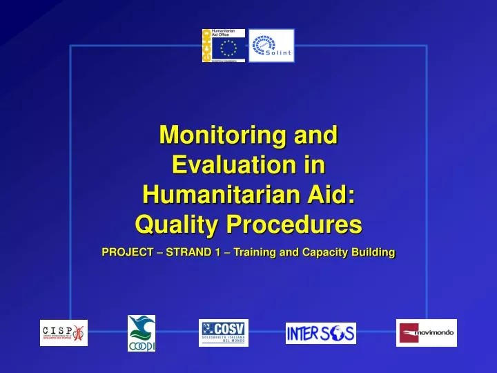 PPT - Monitoring and Evaluation in Humanitarian Aid: Quality Procedures ...
