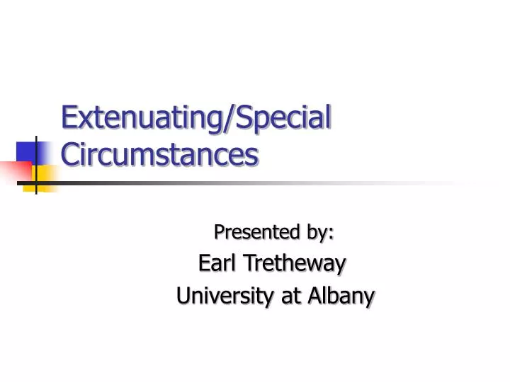 PPT - Extenuating/Special Circumstances PowerPoint Presentation, free ...