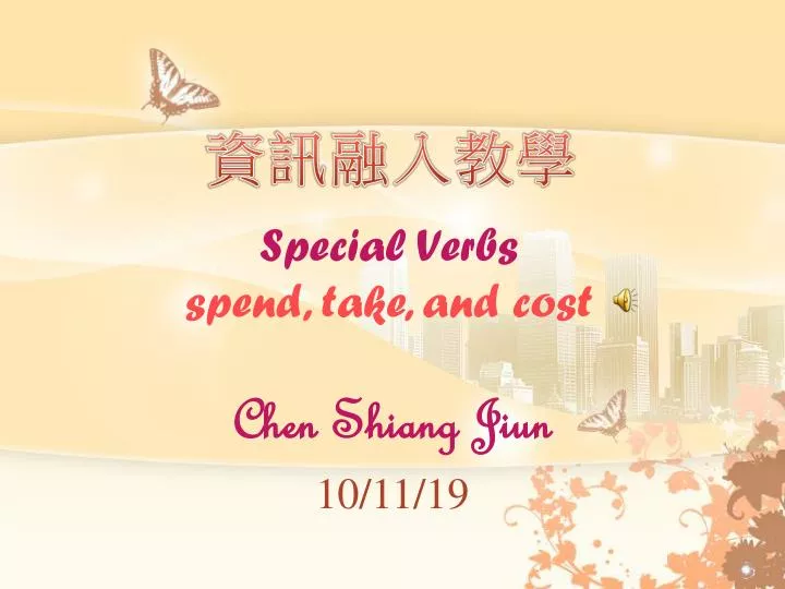 PPT - Special Verbs spend, take, and cost PowerPoint Presentation, free ...