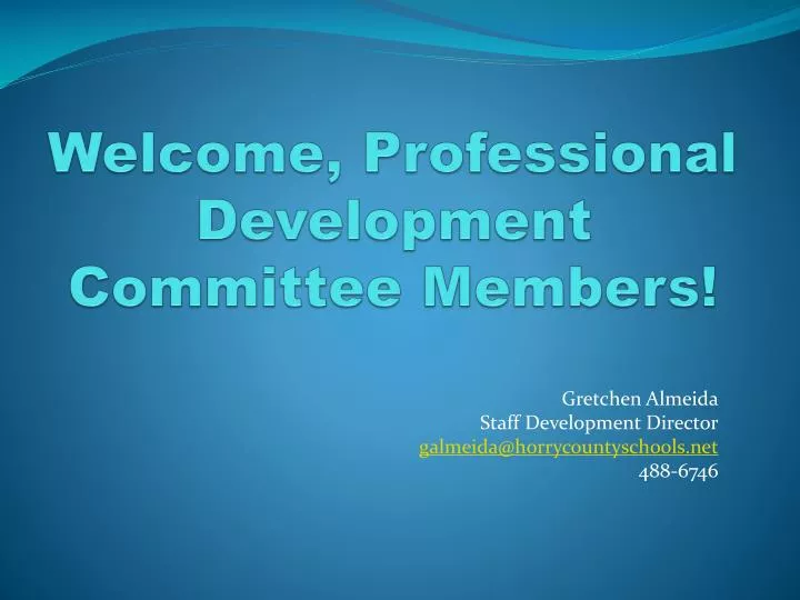 PPT - Welcome, Professional Development Committee Members! PowerPoint ...