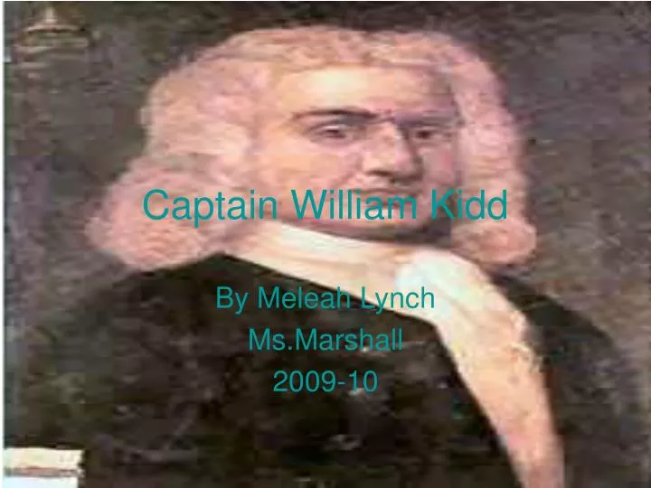 PPT - Captain William Kidd PowerPoint Presentation, free download - ID ...