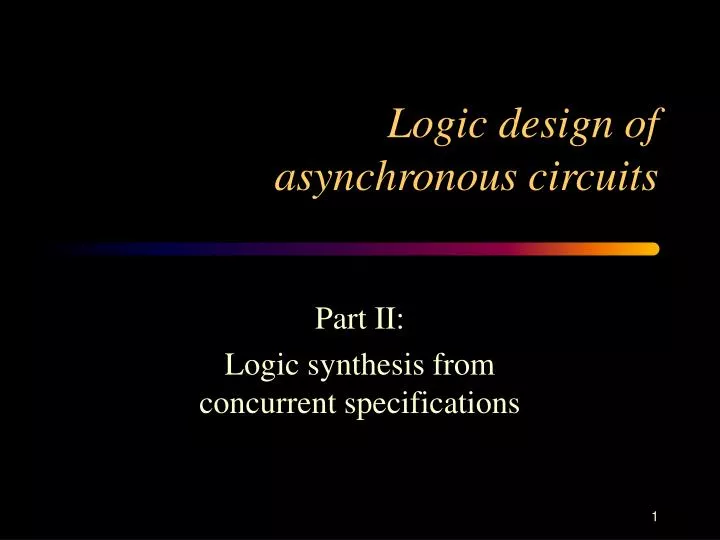Ppt Logic Design Of Asynchronous Circuits Powerpoint Presentation 1157