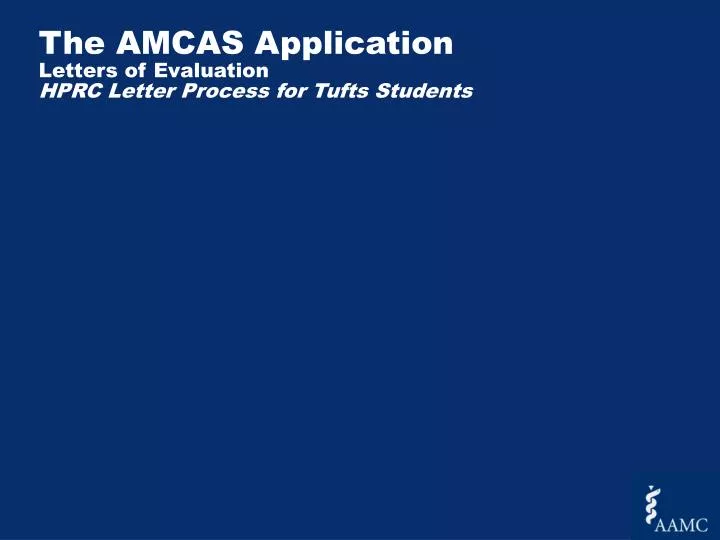 PPT - The AMCAS Application Letters of Evaluation HPRC Letter Process ...