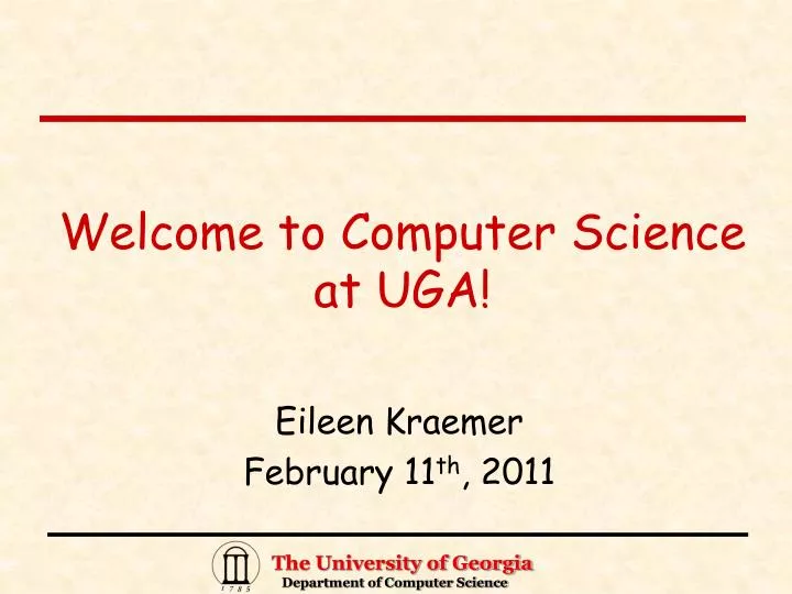 PPT - Welcome to Computer Science at UGA! PowerPoint Presentation, free ...