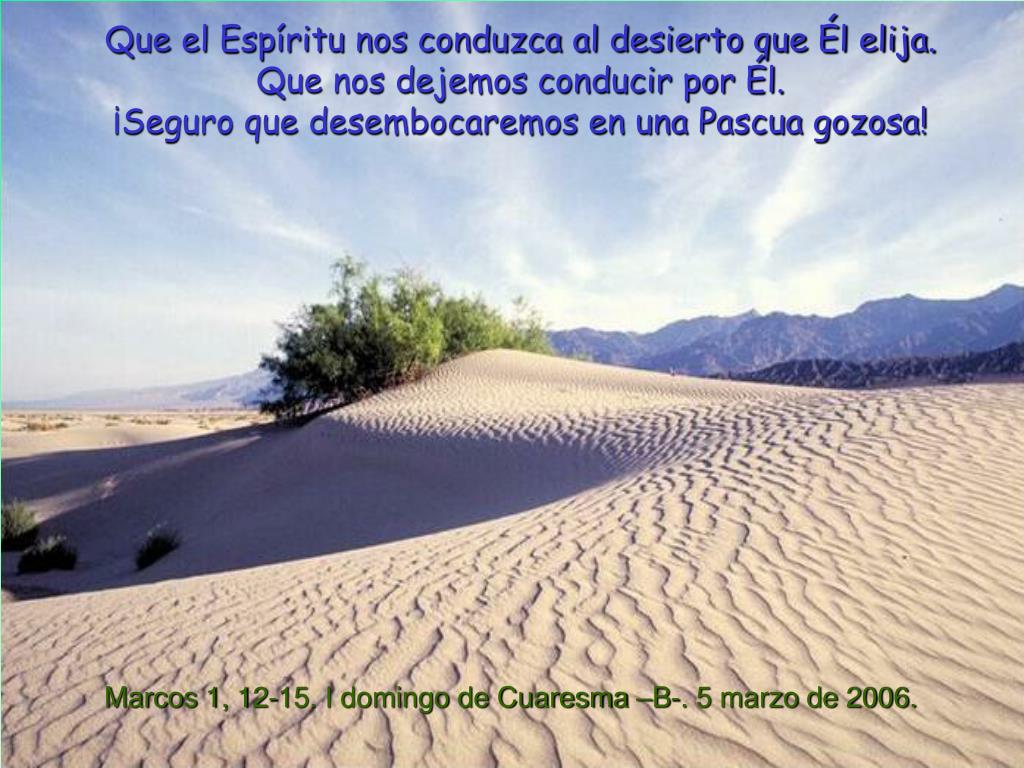 PPT - Marcos 1, 12-15. I domingo de Cuaresma –B-. 5 marzo de 2006 ...