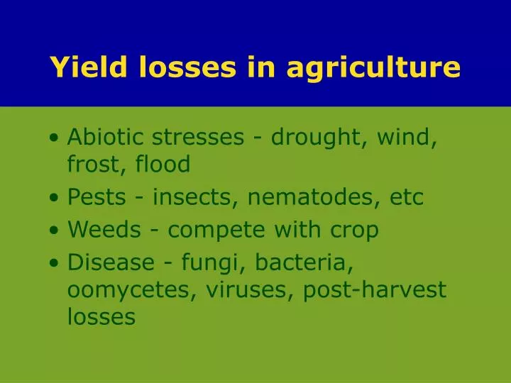 PPT - Yield losses in agriculture PowerPoint Presentation, free ...