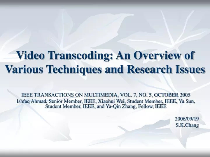 PPT - Video Transcoding: An Overview of Various Techniques and Research ...
