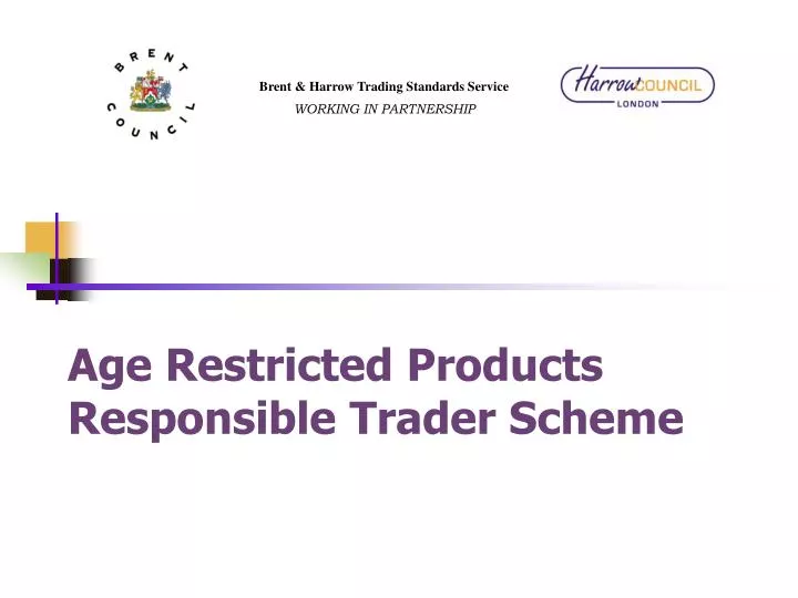 PPT - Age Restricted Products Responsible Trader Scheme PowerPoint ...
