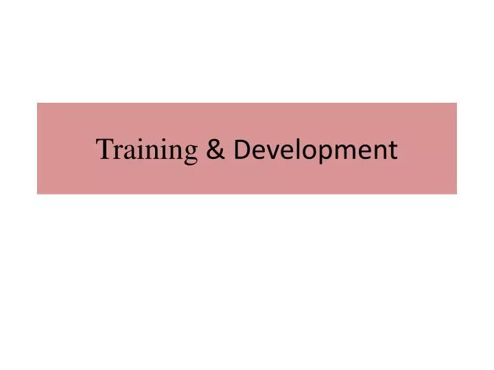 PPT - Training & Development PowerPoint Presentation, free download ...
