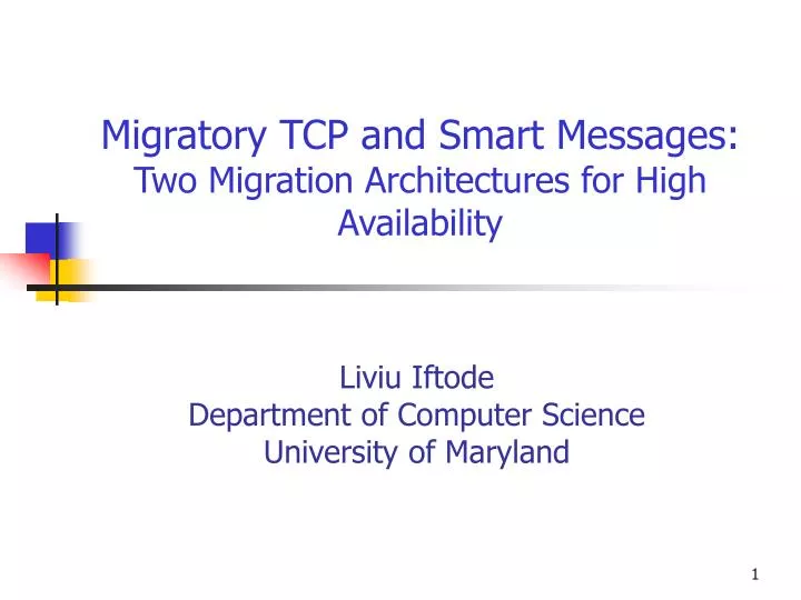 PPT - Migratory TCP and Smart Messages: Two Migration Architectures for High Availability ...