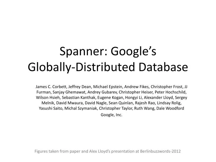 PPT - Spanner: Google’s Globally-Distributed Database PowerPoint ... PPT - Spanner: Google’s Globally-Distributed Database PowerPoint ...