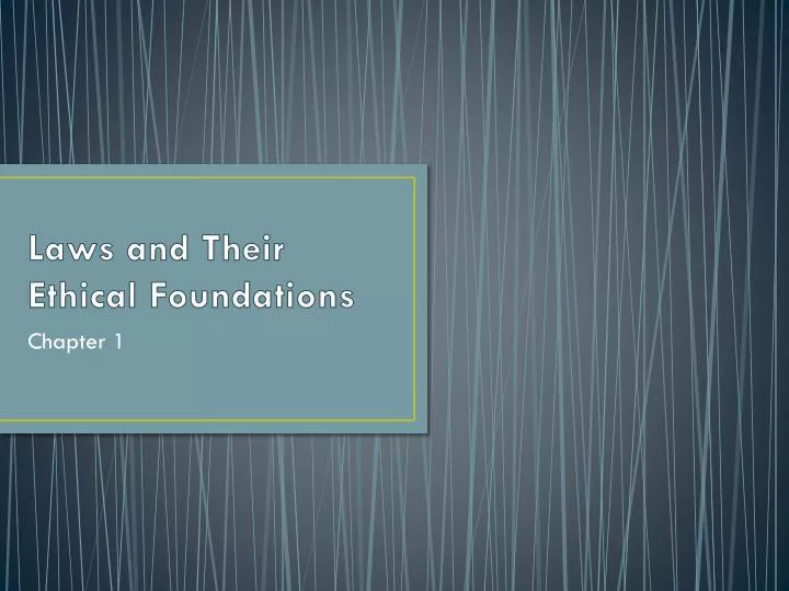 PPT - Laws and Their Ethical Foundations PowerPoint Presentation, free ...