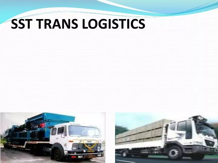 PPT - SST TRANS LOGISTICS PowerPoint Presentation, free download - ID ...