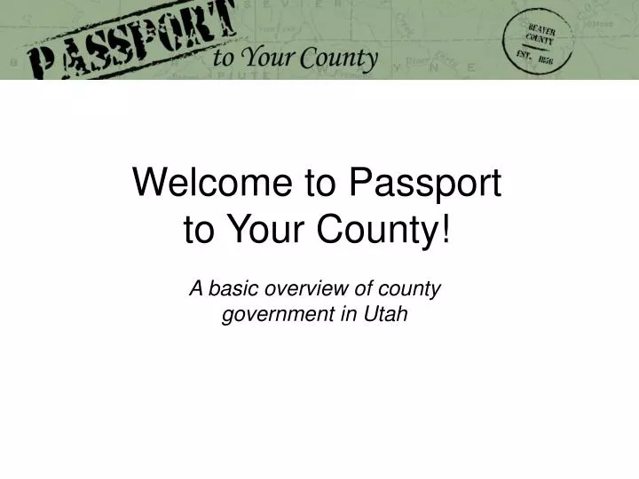 PPT - Welcome to Passport to Your County! PowerPoint Presentation, free ...