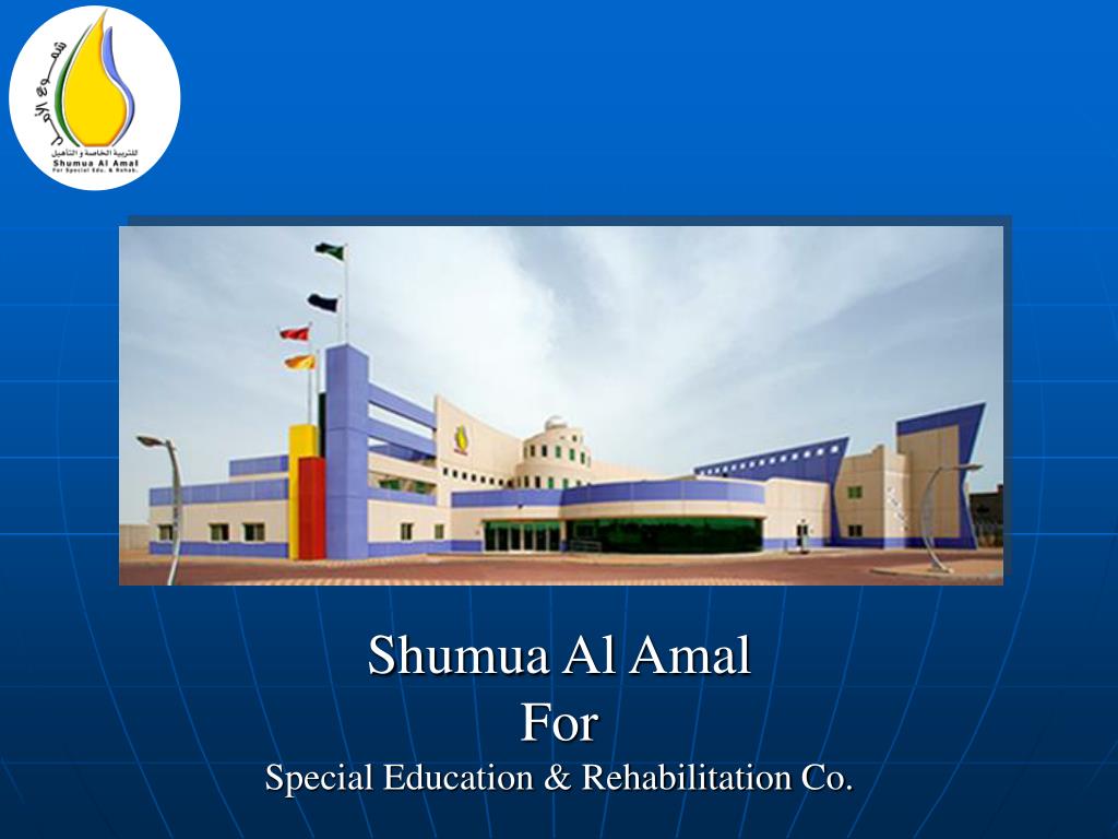 PPT - Shumua Al Amal For Special Education & Rehabilitation Co ...