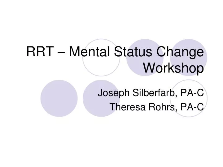 PPT - RRT – Mental Status Change Workshop PowerPoint Presentation, free ...