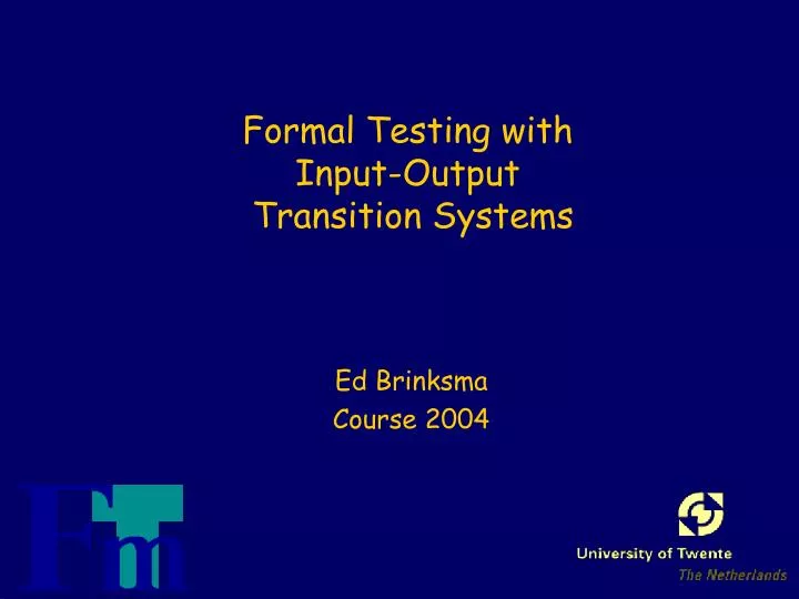 PPT - Formal Testing with Input-Output Transition Systems PowerPoint ...