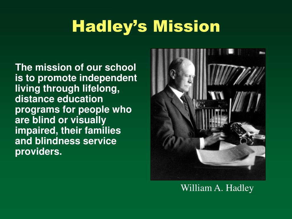 PPT - The Hadley School for the Blind: Everything You Always Wanted to ...