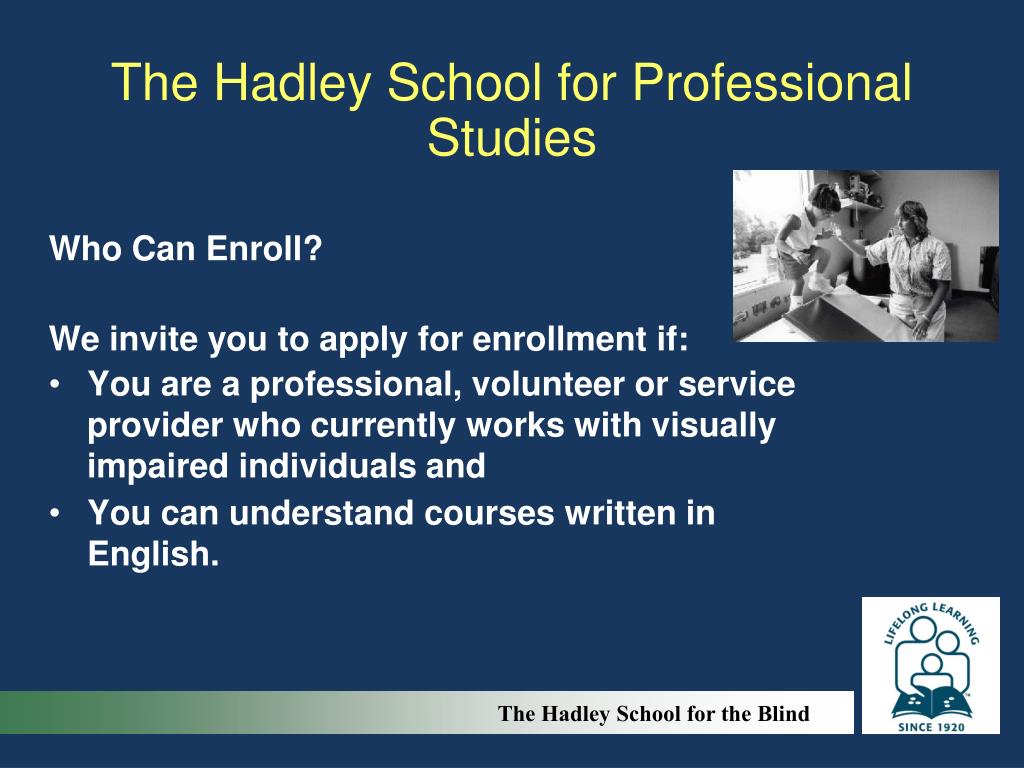 PPT - The Hadley School for the Blind: Everything You Always Wanted to ...