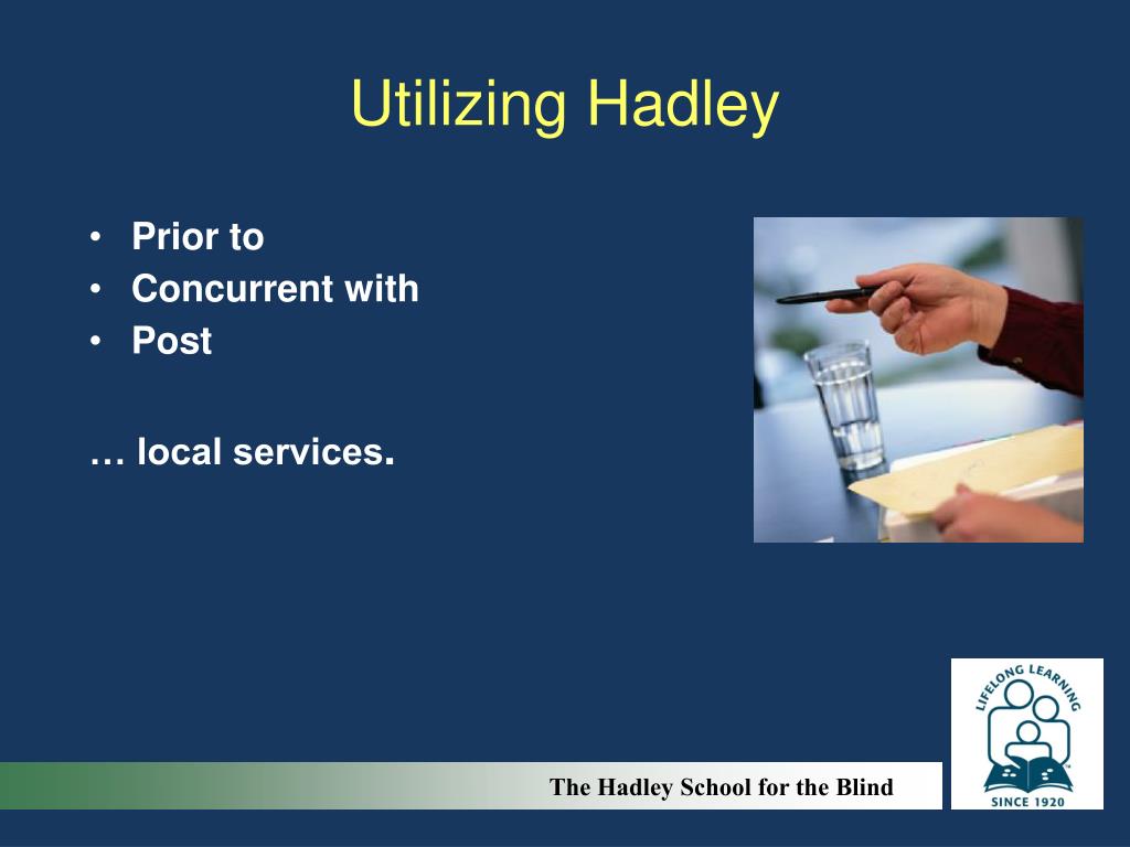 PPT - The Hadley School for the Blind: Everything You Always Wanted to ...