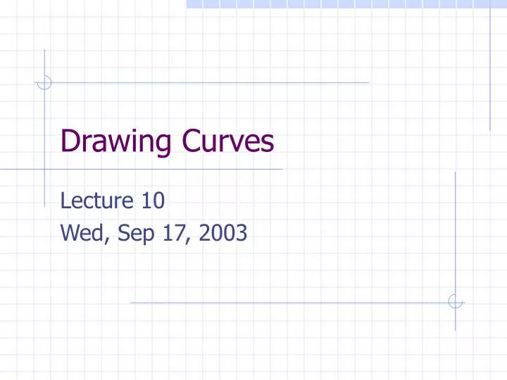 PPT - Drawing Curves PowerPoint Presentation, free download - ID:1816375