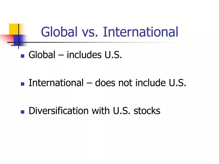 PPT - Global vs. International PowerPoint Presentation, free download ... PPT - Global vs. International PowerPoint Presentation, free download ...