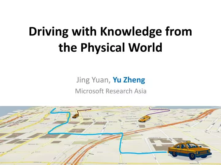 PPT - Driving with Knowledge from the Physical World PowerPoint ...