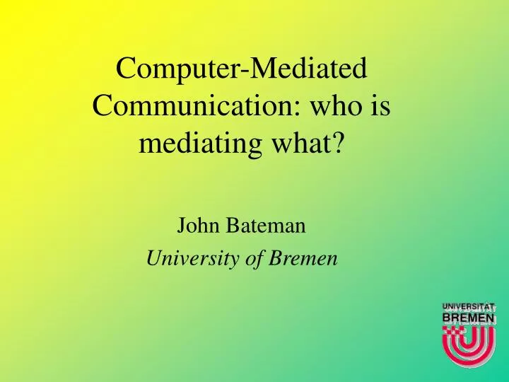 PPT - Computer-Mediated Communication: who is mediating what ...