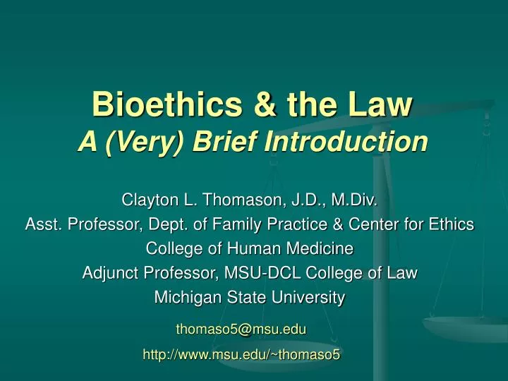 PPT - Bioethics & the Law A (Very) Brief Introduction PowerPoint ...