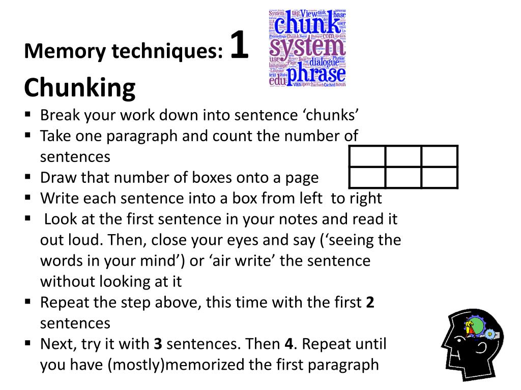 PPT - Memory techniques : 1 Chunking Break your work down into sentence ... PPT - Memory techniques : 1 Chunking Break your work down into sentence ...