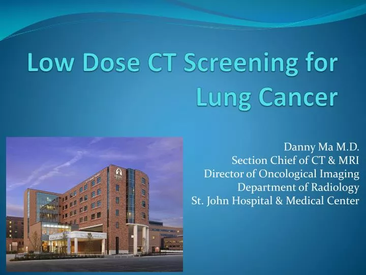 PPT - Low Dose CT Screening for Lung Cancer PowerPoint Presentation ...