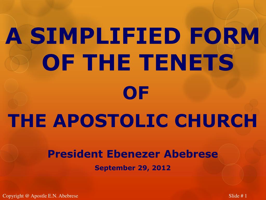 PPT - A SIMPLIFIED FORM OF THE TENETS OF THE APOSTOLIC CHURCH President ...