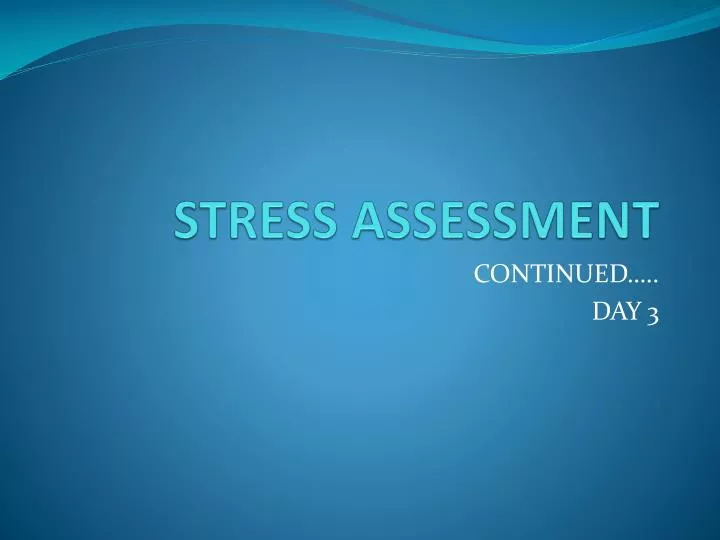 PPT - STRESS ASSESSMENT PowerPoint Presentation, free download - ID:1819016