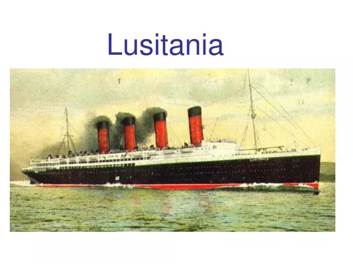 PPT - Lusitania PowerPoint Presentation, free download - ID:1819459