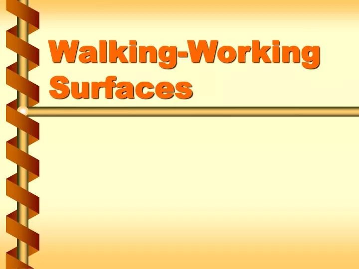 PPT - Walking-Working Surfaces PowerPoint Presentation, free download ...
