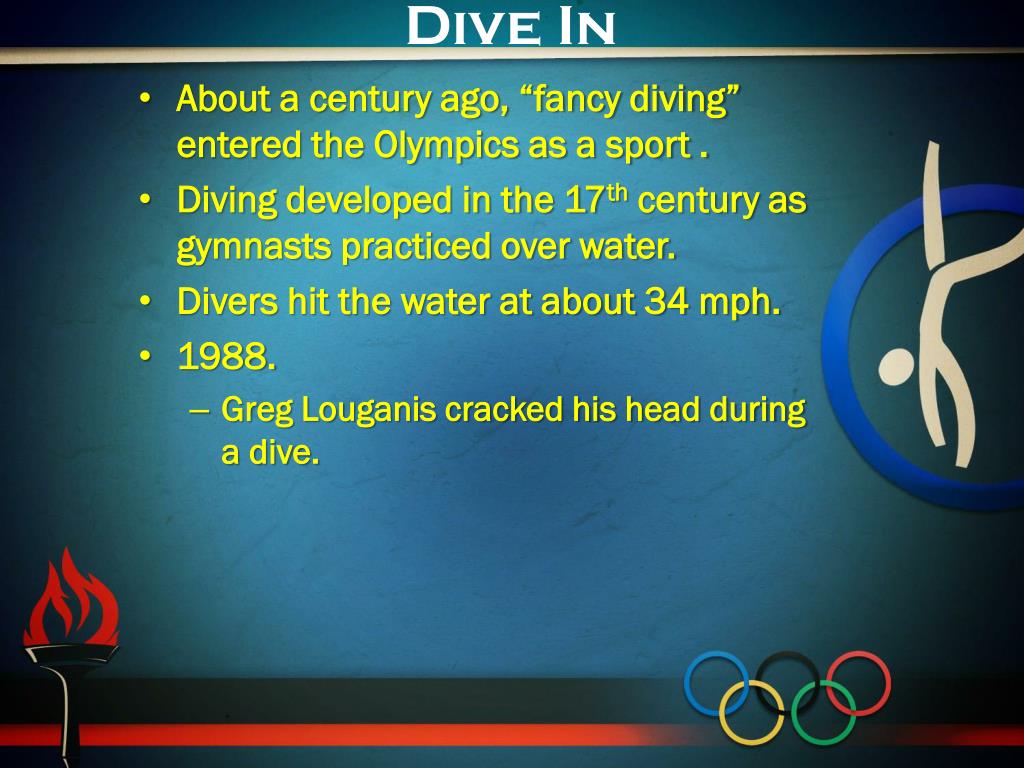 PPT - About a century ago, “fancy diving” entered the Olympics as a ...