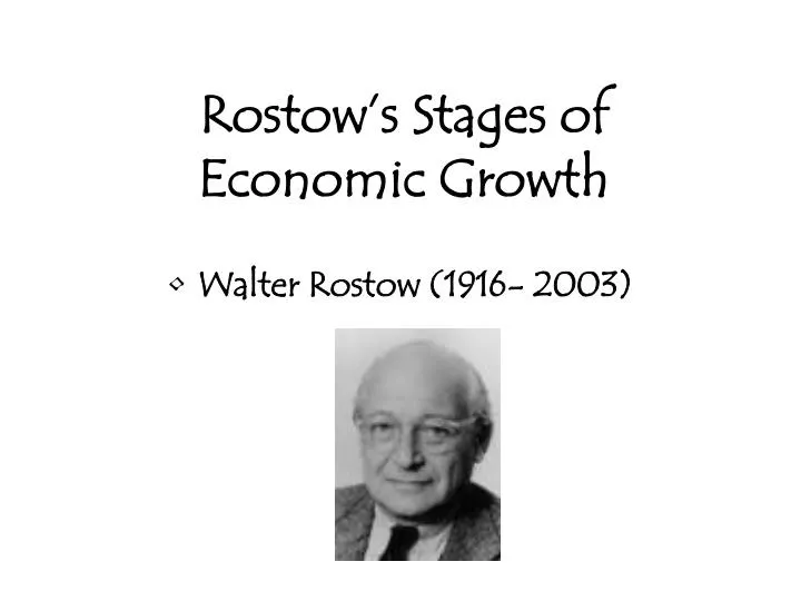 PPT - Walter Rostow (1916- 2003) PowerPoint Presentation, free download ...