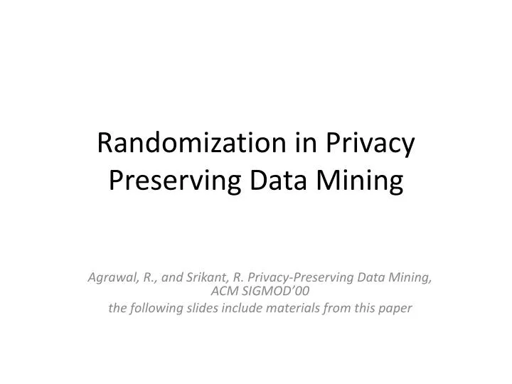 Ppt Randomization In Privacy Preserving Data Mining Powerpoint Presentation Id1820700