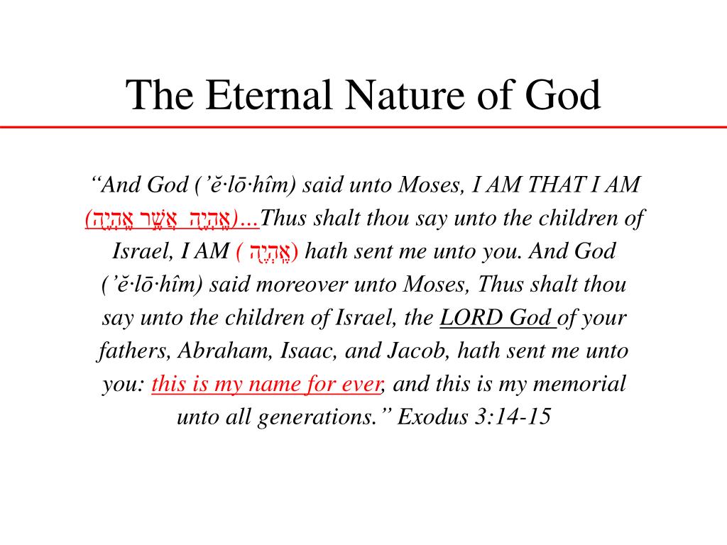PPT - The Eternal Nature of GOD “ I AM that I AM” Exodus 3:14 ...