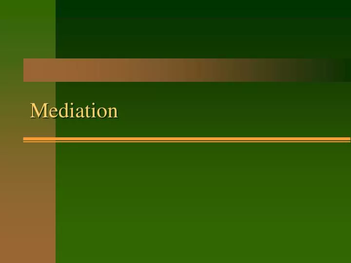 PPT - Mediation PowerPoint Presentation, free download - ID:1821367