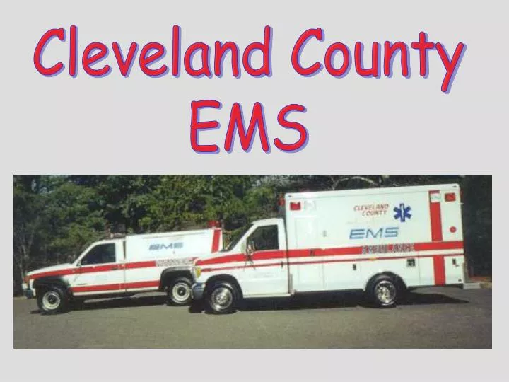 PPT - Cleveland County EMS PowerPoint Presentation, free download - ID ...
