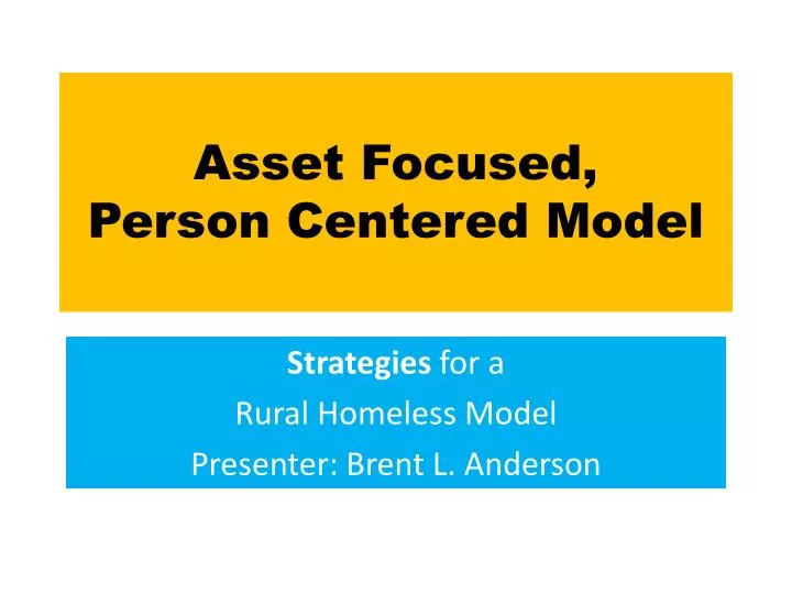 PPT - Asset Focused, Person Centered Model PowerPoint Presentation ...