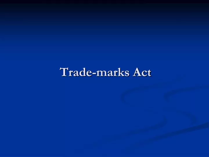 PPT - Trade-marks Act PowerPoint Presentation, free download - ID:1822742