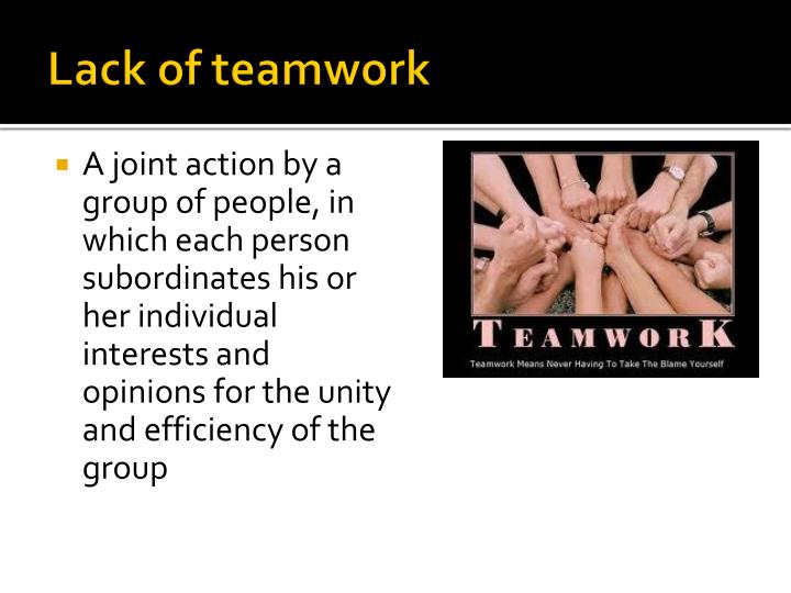 PPT - Lack of Teamwork Abundance of Distraction PowerPoint Presentation ...
