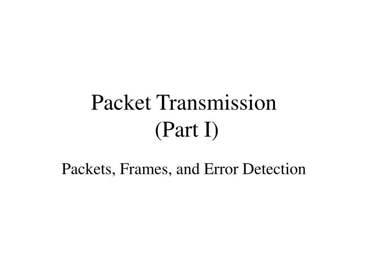 PPT - Packet Transmission (Part I) PowerPoint Presentation, free ...